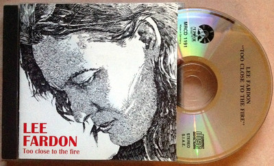 LEE FARDON / TOO CLOSE TO THE FIRE - CD (Italy 1992) TOP RARE !!! | eBay