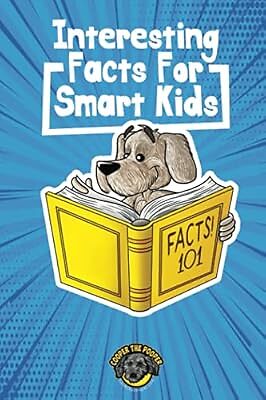 Interesting Facts for Smart Kids: 1,000+ Fun Facts for Curious Kids and ...