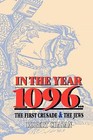 In the Year 1096: The First Crusade and the Jews by Chazan, Robert ...