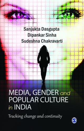 Media, Gender, and Popular Culture in India : Tracking Change and ...