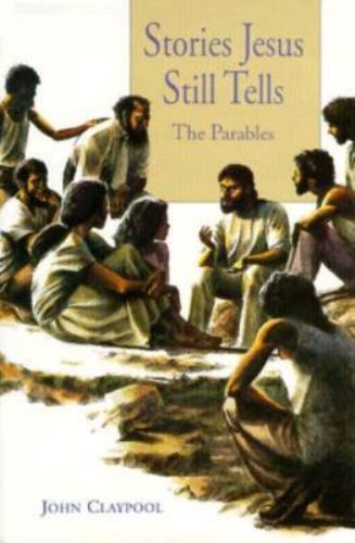 Stories Jesus Still Tells by Claypool, John R. 9781569775509 | eBay