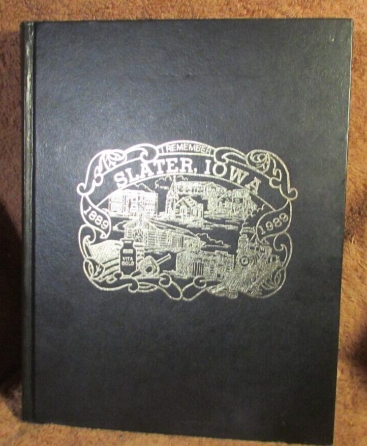 SLATER IOWA 1889-1989 Centennial Hardcover Local History Photos Family ...