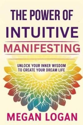 Megan Logan The Power of Intuitive Manifesting (Paperback) | eBay Australia