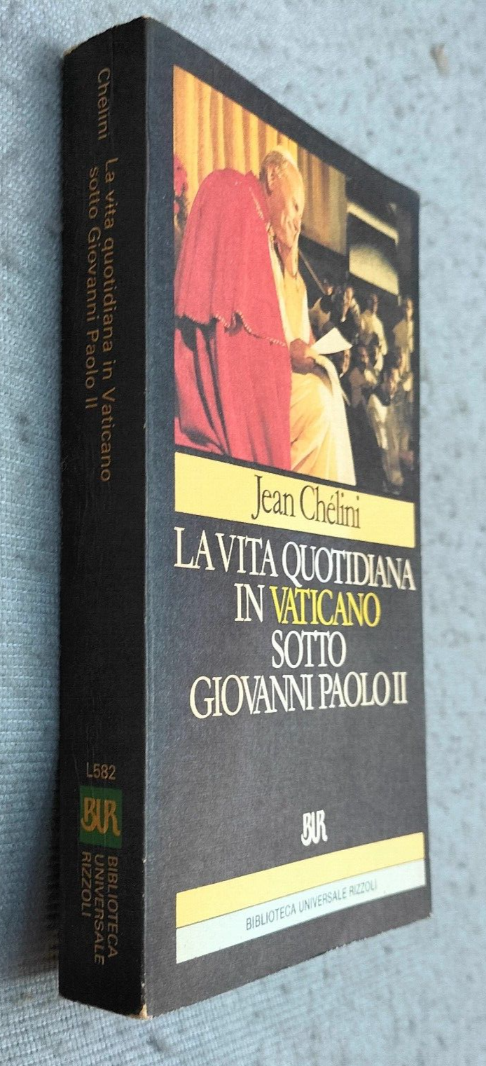JEAN CHELINI-LA VITA QUOTIDIANA SOTTO GIOVANNI PAOLO II-BUR STORIA 1986 ...