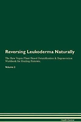 Reversing Leukoderma Naturally The Raw Vegan Plant | eBay UK