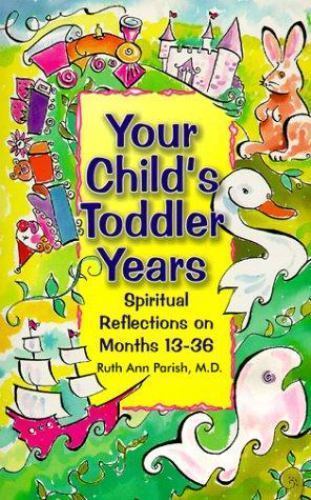 Your Child's Toddler Years : Spiritual Reflections on Development ...