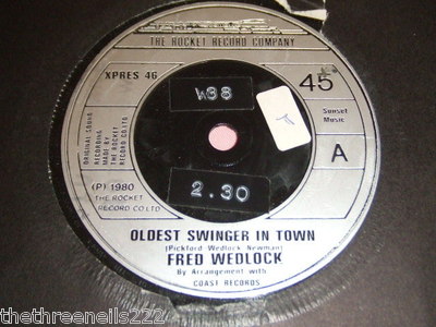 VINYL 7" SINGLE - FRED WEDLOCK - OLDEST SWINGER IN TOWN - XPRES 46 ...