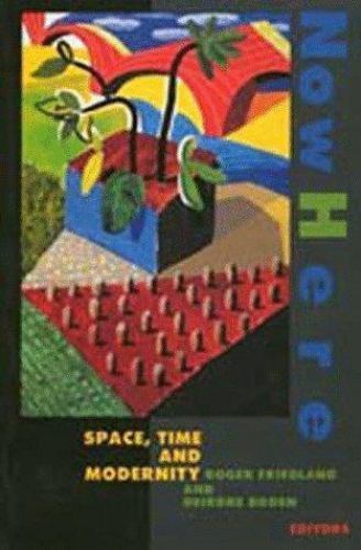 NowHere : Space, Time, and Modernity by Deirdre Boden and Roger ...