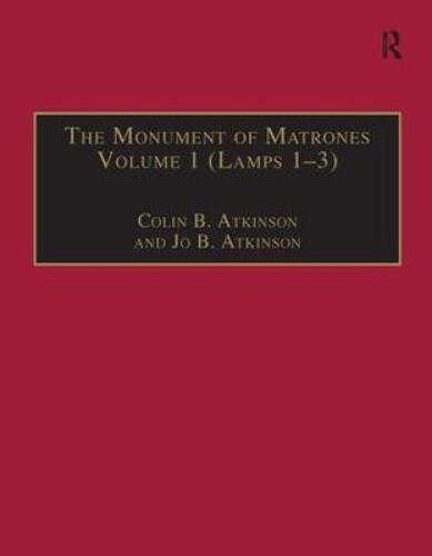 The Monument of Matrones Volume 1 (Lamps 1–3): Essential Works for the ...