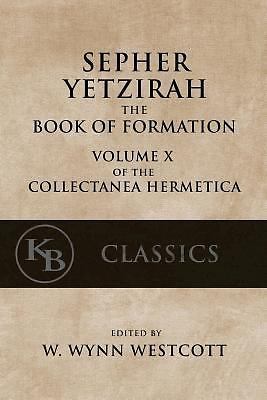 Sepher Yetzirah : The Book of Formation by W. Westcott (2017, Trade ...