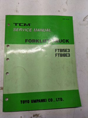 TCM FORK LIFT SHOP BOOK SERVICE MANUAL REPAIR FTB 15 18 E3 SEB-72CAE 1996 | eBay