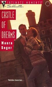 CASTLE OF DREAMS (SILHOUETTE INTIMATE MOMENTS) By Maura Seger ...