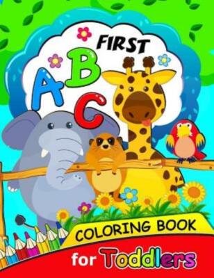 First Abc Coloring Book For Toddlers: Activity Book For Boy, Girls ...