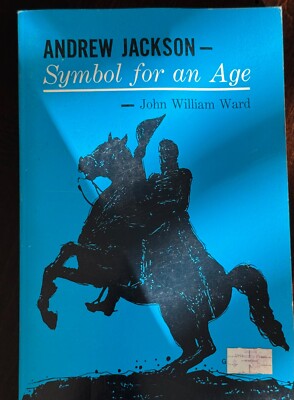 Andrew Jackson (Symbol for an Age) by John William Ward | eBay