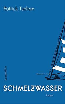 Schmelzwasser von Tschan, Patrick | Buch | Zustand sehr gut | eBay.de