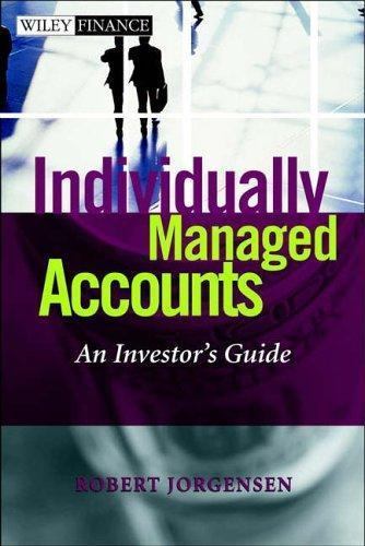 Individually Managed Accounts: An Investor's Guide by Jorgensen, Robert ...