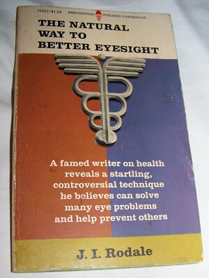 The Natural Way to Better Eyesight by J. I. Rodale EYES VISION 1968/ ...