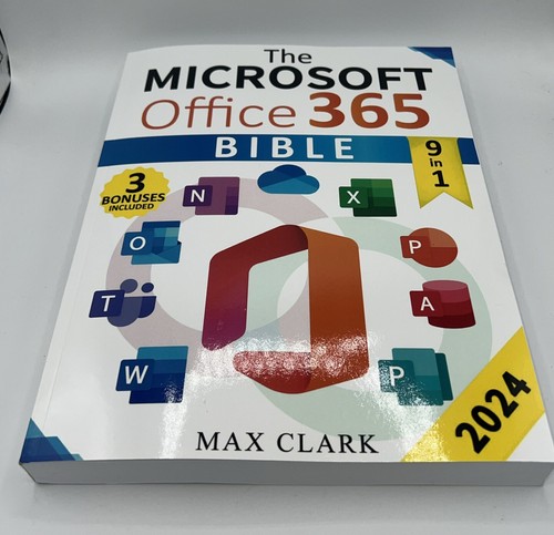 The Microsoft Office 365 Bible: The Complete Guide to Master the 9 In 1 ...
