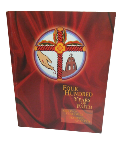 New Mexico Catholic Church History FOUR HUNDRED YEARS OF FAITH Michael ...