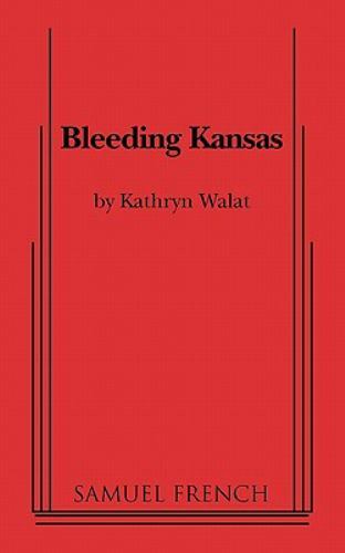 Bleeding Kansas by Walat, Kathryn 9780573699153| eBay