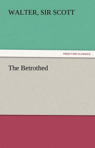 Betrothed by Sir Walter Scott (2011, Trade Paperback) for sale online ...