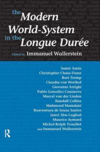 Modern World-System in the Longue Duree by Immanuel Wallerstein (2004 ...