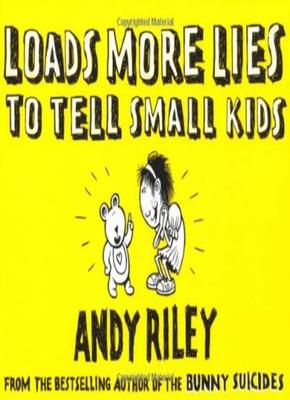 Loads More Lies to Tell Small Kids By Andy Riley. 9780340899649 | eBay UK