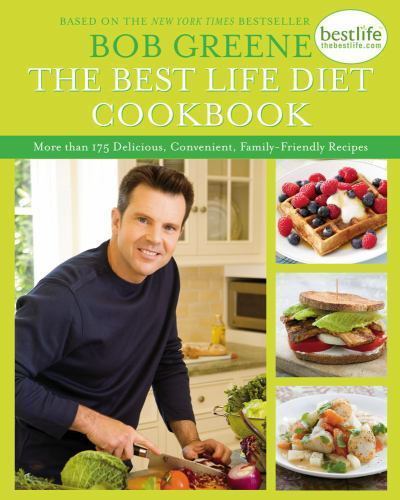 The Best Life Diet Cookbook: More than 175 De- hardcover, Bob Greene ...