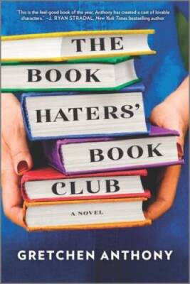 The Book Haters Book Club: A Novel - Paperback By Anthony, Gretchen ...