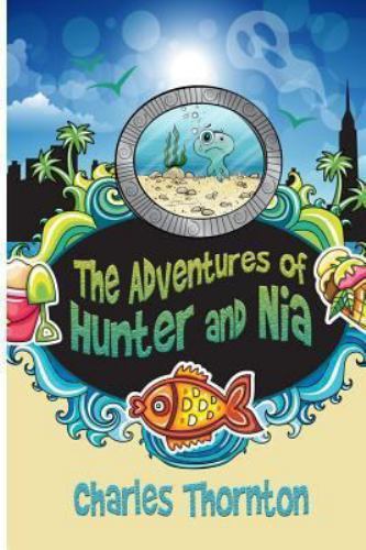 Adventures of Hunter and Nia by Charles Thornton (2013, Trade Paperback ...