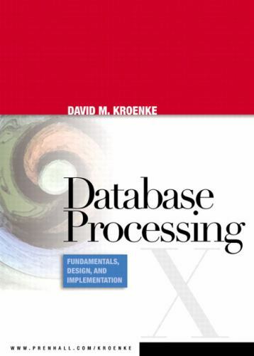 Database Processing : Fundamentals, Design, and Implementation by David Kroenke 9780131672673| eBay