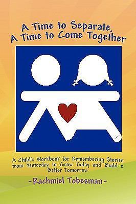 A Time to Separate A Time to Come Together : A Child's Workbook for ...