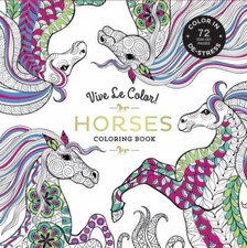 Vive le Color! Horses (Adult Coloring Book) : Color in; de-Stress (72 ...