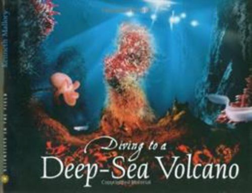 Scientists in the Field Ser.: Diving to a Deep-Sea Volcano by Kenneth ...
