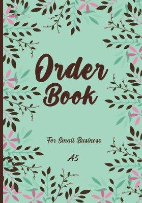 Order Book for Small Business A5: Customer Order Forms, Sales Order ...