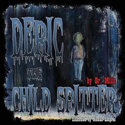 Deric the Child Spitter: Who lives in the dark by Nicolas Lonprez ...