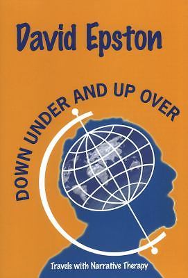 Down under and up and Over : Travels with Narrative Therapy by David ...