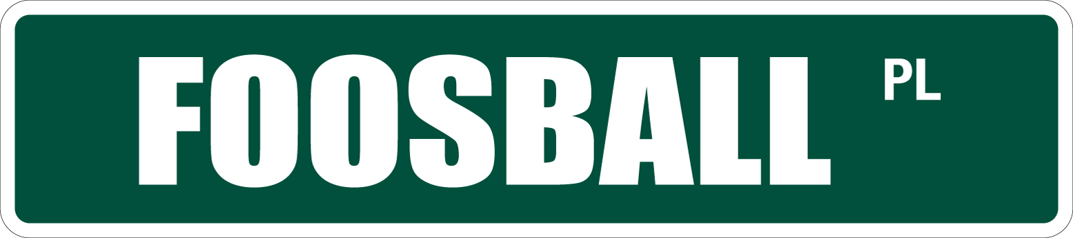 *Aluminum* Foosball 4" x 18" Metal Novelty Street Sign SS 1453 | eBay
