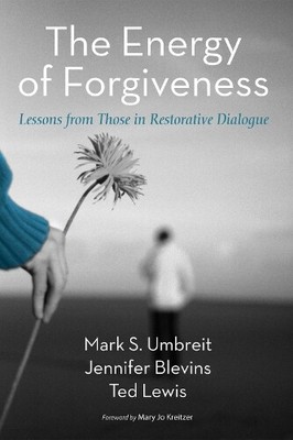 Ted Lewis Jennifer Blevins Mark Umbreit The Energy of Forgiveness ...