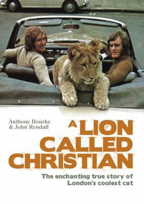A Lion Called Christian by Bourke, Anthony; Rendall, John | eBay