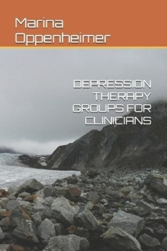Marina Oppenheimer Depression Therapy Groups for Clinic (Paperback) (UK ...