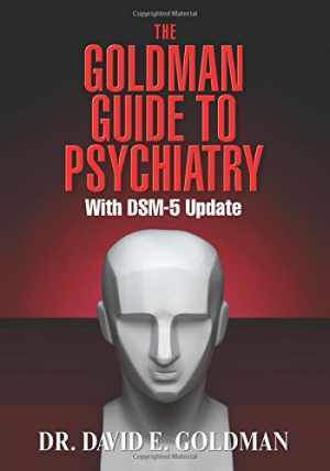 The Goldman Guide To Psychiatry wtih - Paperback, by Goldman Dr David ...