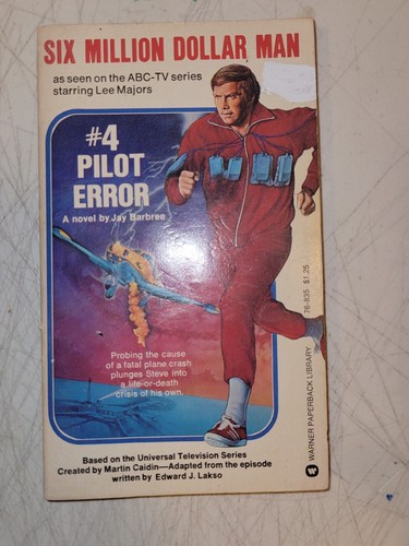 SIX MILLION DOLLAR MAN # 4 PILOT ERROR BY JAY BARBREE 1975 WARNER TV ...