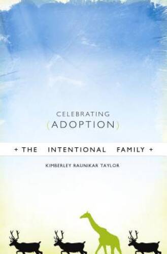 The Intentional Family: Celebrating Adoption - Paperback - GOOD ...