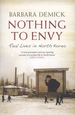 Nothing to Envy: Real Lives in North Korea by Demick, Barbara | eBay