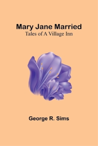 George R Sims Mary Jane Married (Poche) 9789356909014 | eBay