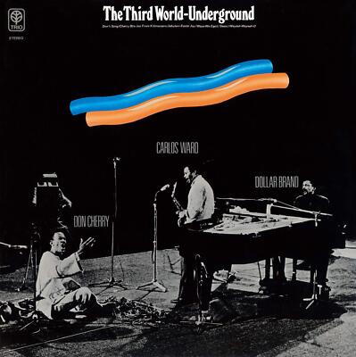 Dollar Brand, Don Ch Third World / Underground [Jazz Masterpieces 200 ...