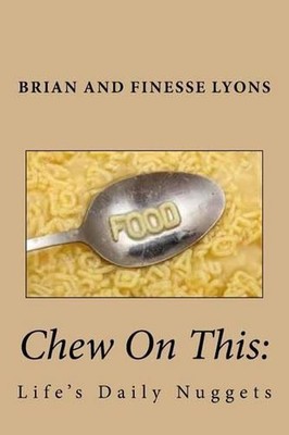 Chew On This: Life's Daily Nuggets by Brian K. Lyons (English ...