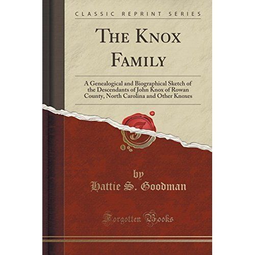 The Knox Family: A Genealogical and Biographical Sketch of the ...