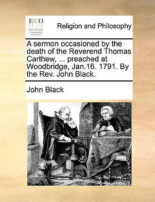 A Sermon Occasioned by the Death of the Reverend Thomas Carthew ...